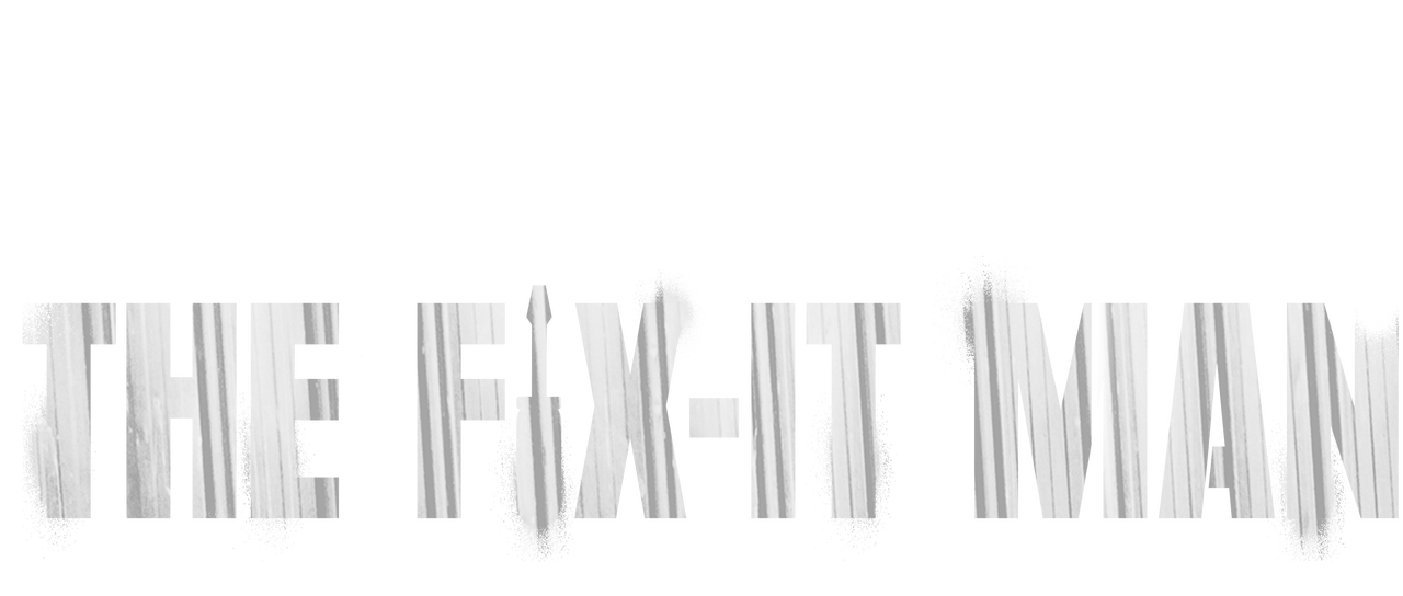 Watch The Fix-It Man | Netflix