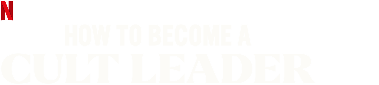 Watch How to Become a Cult Leader | Netflix Official Site